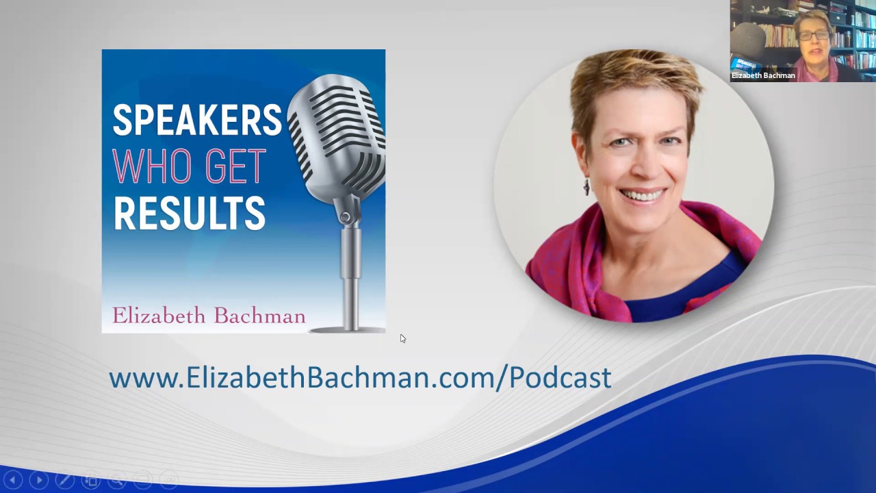 Speakers Who Get Results Podcast with Elizabeth Bachman - YouTube