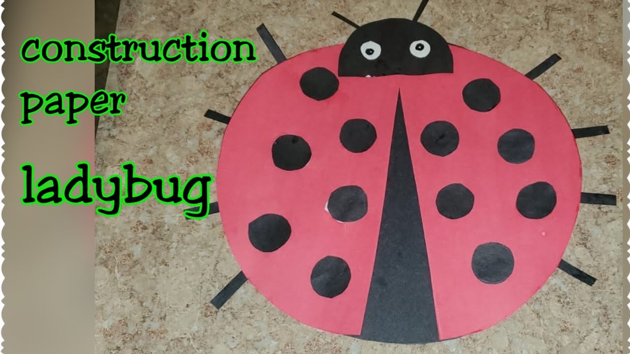 How To Make Construction Paper Ladybug YouTube How To Make Construction Paper Ladybug YouTube