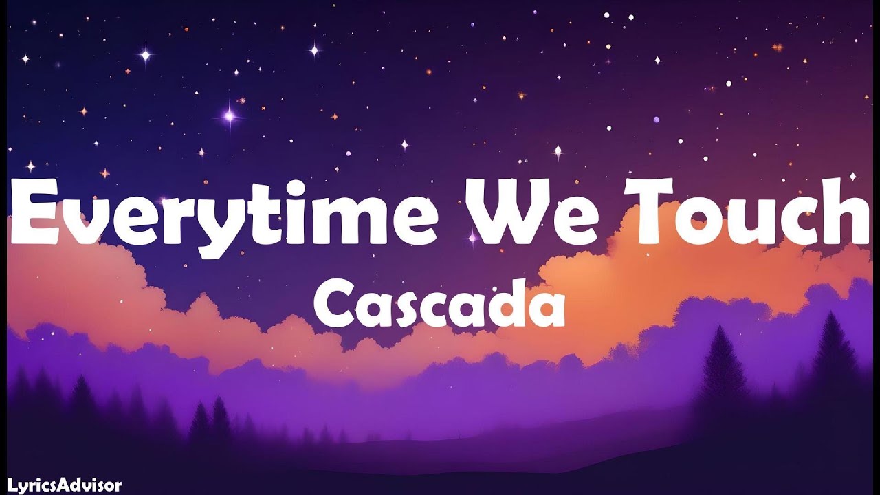 Cascada - Everytime We Touch (Lyrics) - YouTube