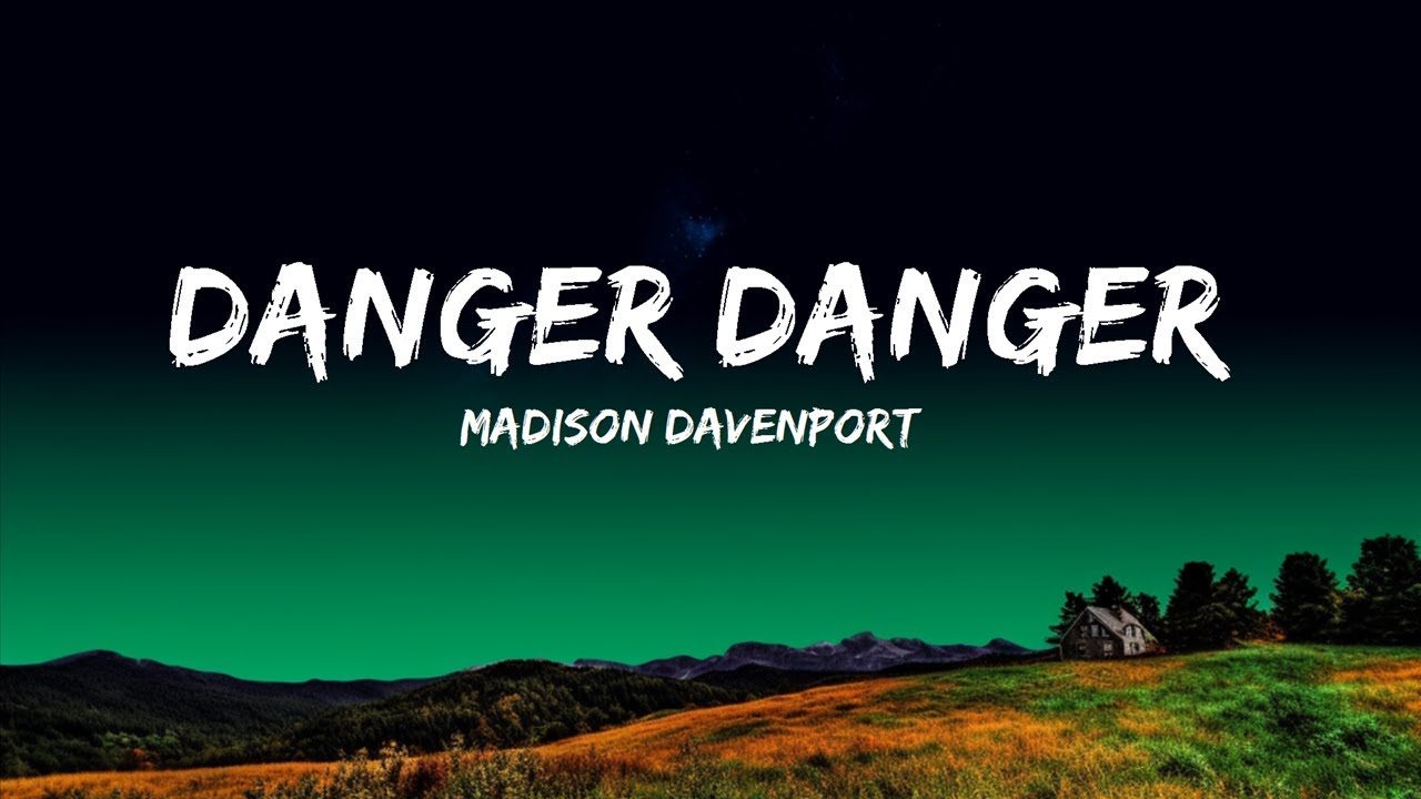 Madison Davenport - Danger Danger (Lyrics) | 15 MIN - YouTube