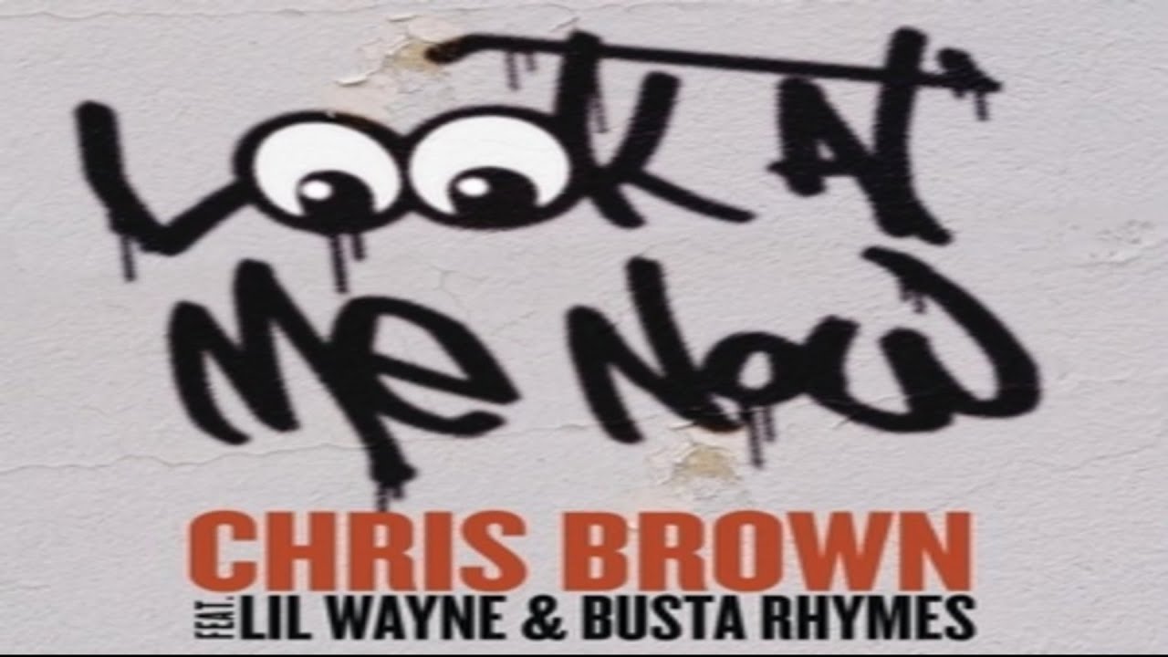 Look At Me Now Chris Brown ft Lil Wayne & Busta Rhymes Lyrics - YouTube