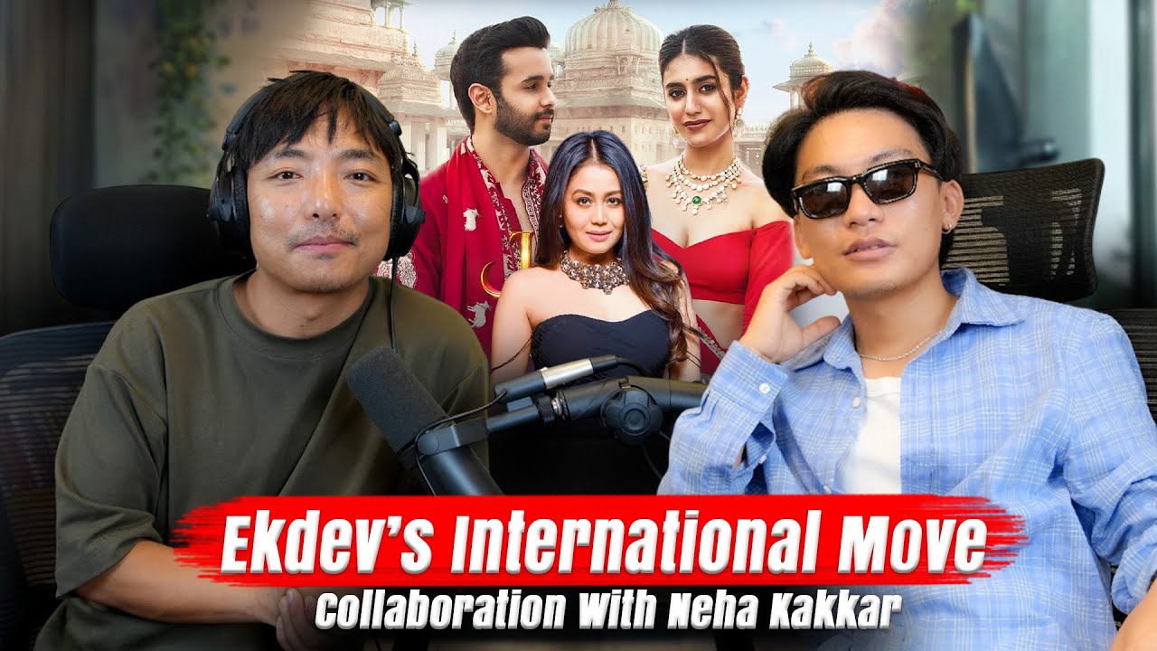 International Move of @EkdevLimbu Limbu,Collab With@nehakakkar Biswa Limbu Podcast Ep 419 - YouTube