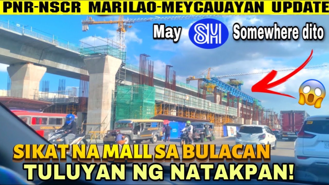 HALA ! SM MALL SA BULACAN TULUYAN NG NATAKPAN ! PNR-NSCR MARILAO ...