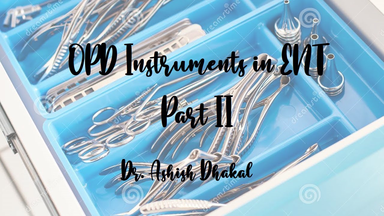 OPD instruments in ENT- HNS (with audio) Part 2 || For ENT VIVA ...