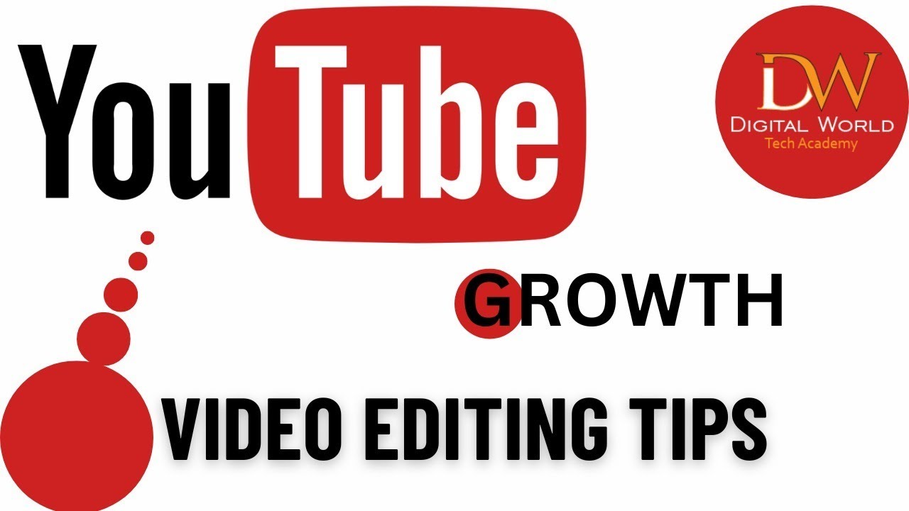 YOUTUBE GROWTH(VIDEO EDITING TIPS) - YouTube