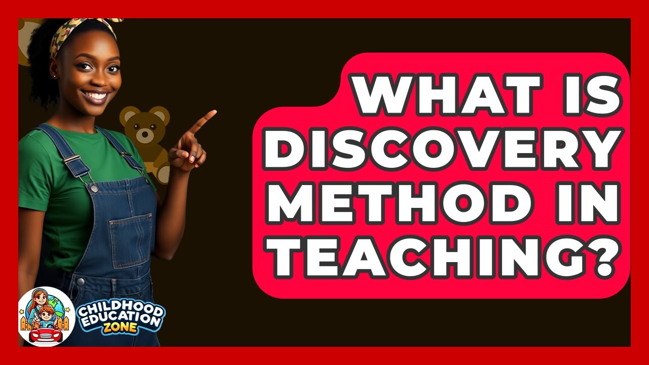 What Is Discovery Method In Teaching? - Childhood Education Zone - YouTube