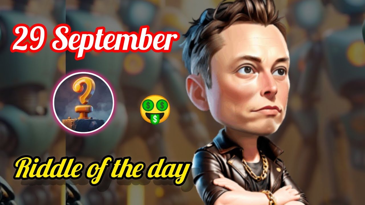 Riddle of The Day Musk Empire 29 September | X Empire Riddle of The Day ...