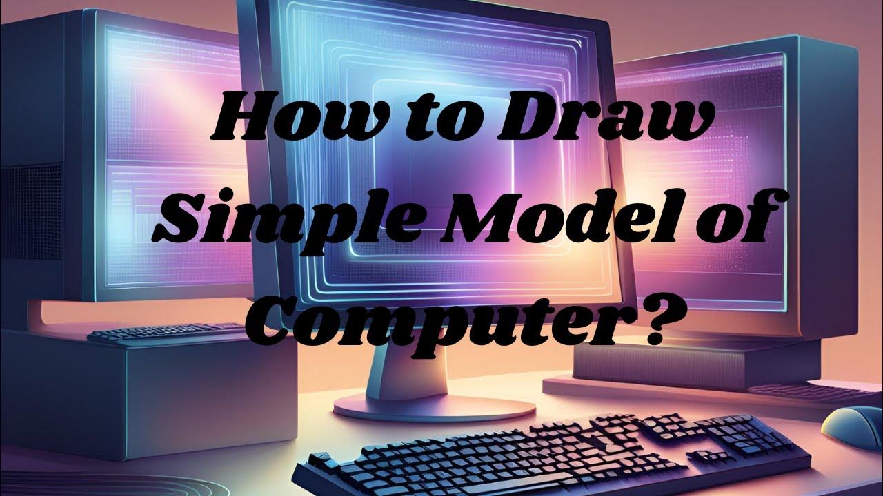 How to Draw Simple Model of Computer? - YouTube