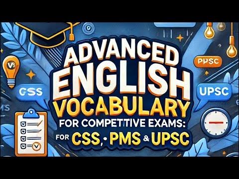 Adnvced English Vocabulary (Part -6) for Competitive Exams| CSS, PMS,GRE, IELTS|Synonyms ...