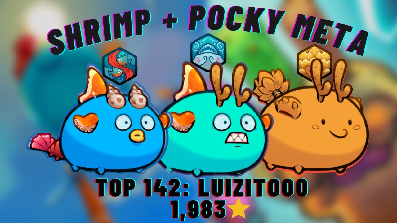 SHRIMP POCKY TEAM | TOP 142 | Luizitooo | Axie Origin| Season 1 - YouTube