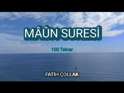 Maun suresi Fatih Çollak 100 Tekrar Takipli