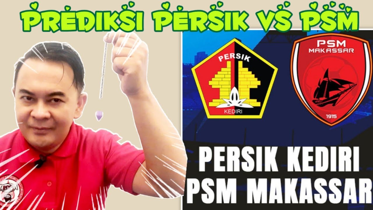 PREDIKSI PERSIK VS PSM | PERSIK KEDIRI VS PSM MAKASAR PEKAN KE 8 - YouTube