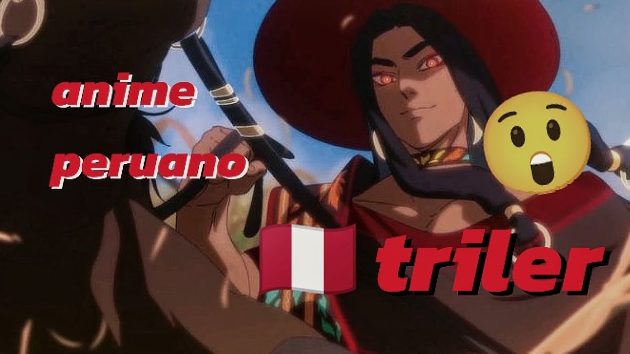 Anime peruano tráile #Perú - YouTube