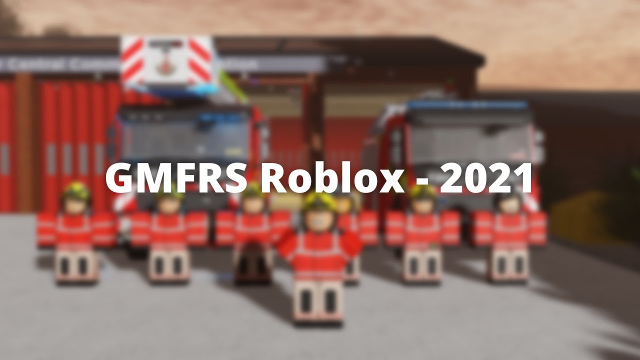GMFRS Roblox End Of Year Video - 2021 - YouTube