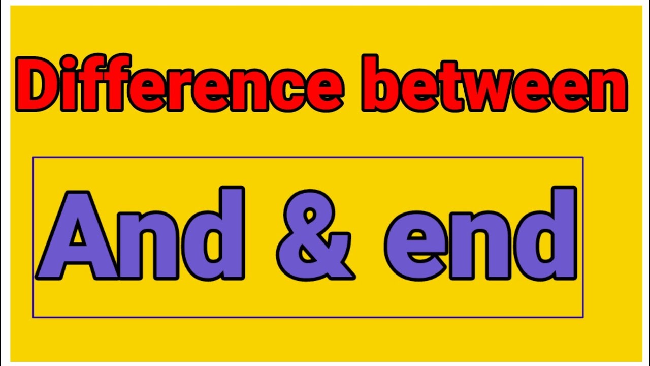 Difference between end & and। use of end and and in english grammar ...