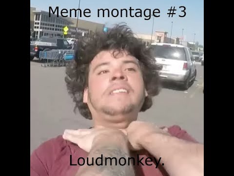 meme montage #3 | Loudmonkey. - YouTube