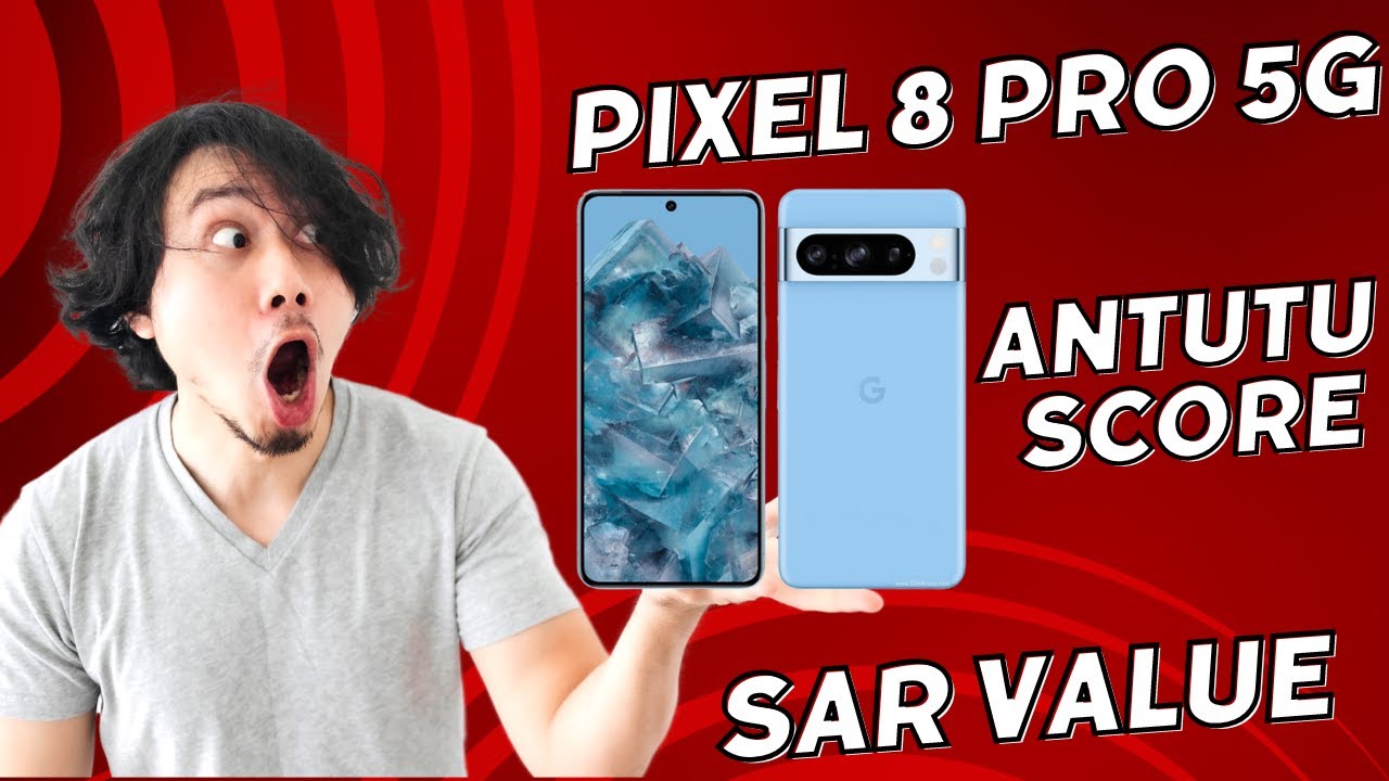 Pixel 8 pro 5G antutu benchmark and sar value | pixel 8 pro antutu ...