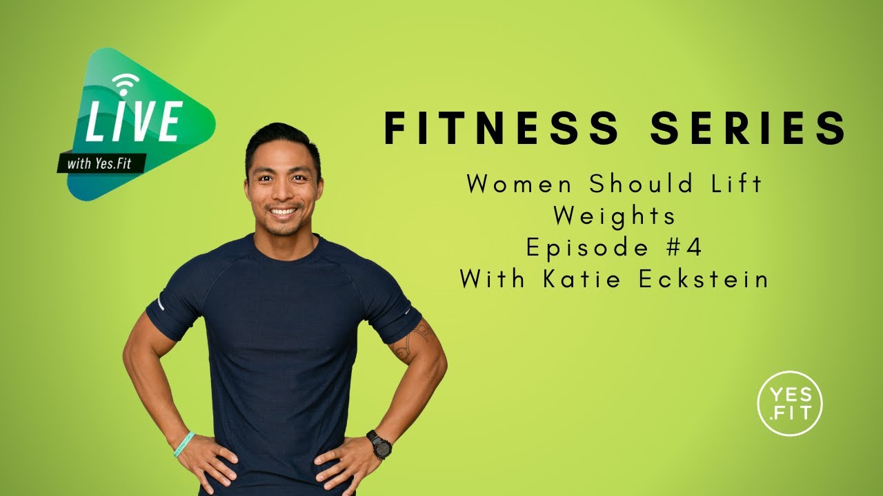 Yes.Fit Live - Why women should lift weights - Fitness Series - Episode ...