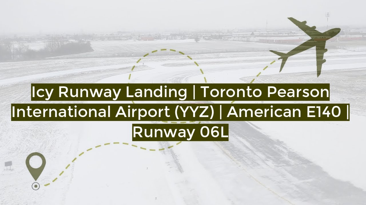 Icy Runway Landing | Toronto Pearson International Airport (YYZ ...