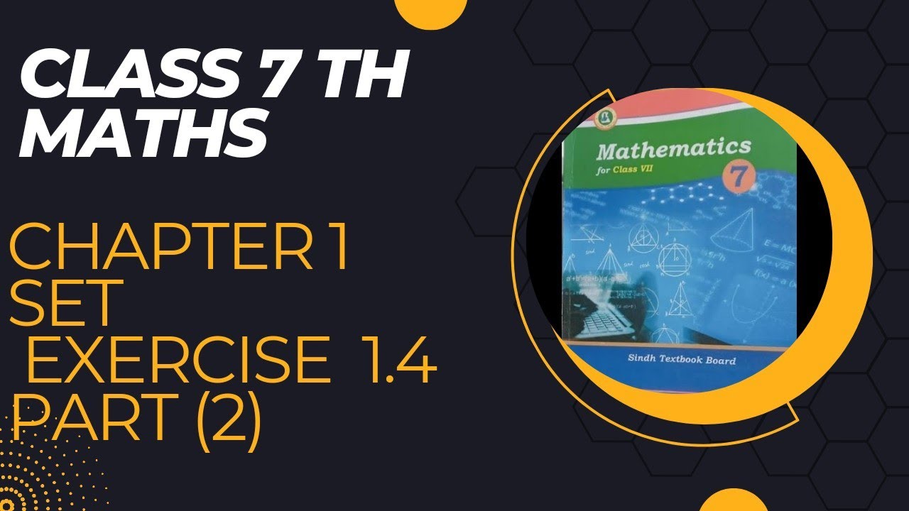 class 7 Mathematics chapter 1 set Exercise 1.4 (Part 2)Sindh textbook ...
