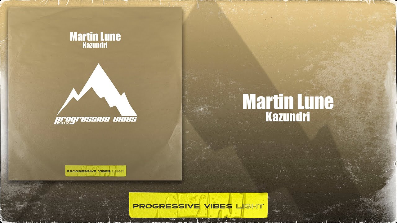 Martin Lune - Kazundri [Progressive Vibes Light - PVM963L] - YouTube