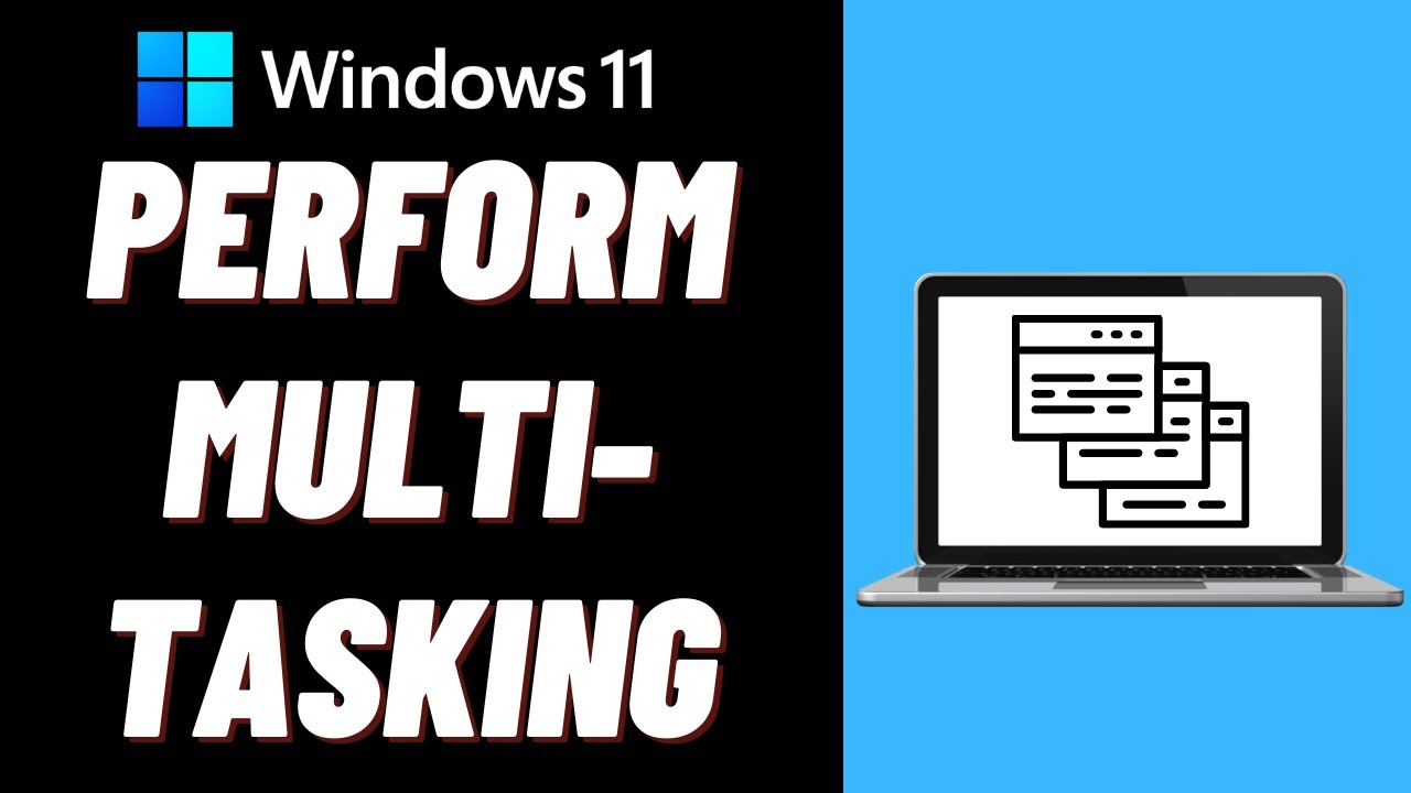 How to Perform Multitasking in Windows 11 - YouTube