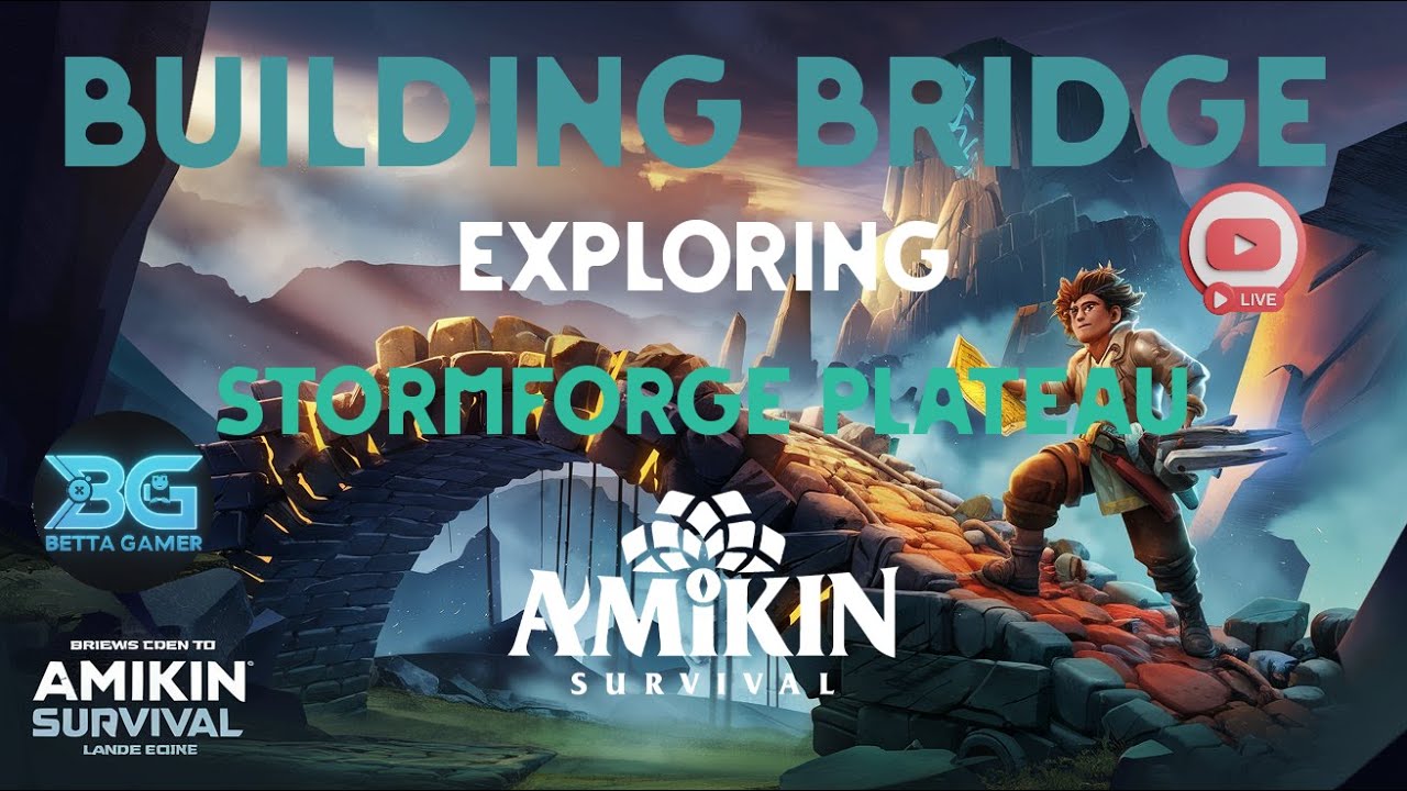 Stone Echoes Bridge Build + Epic Journey to Stormforge Plateau | Amikin ...