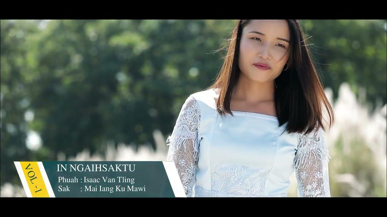 Mai Iang Ku Mawi - In Ngaihsaktu | Official Music Video (Hla Thar 2023) - YouTube