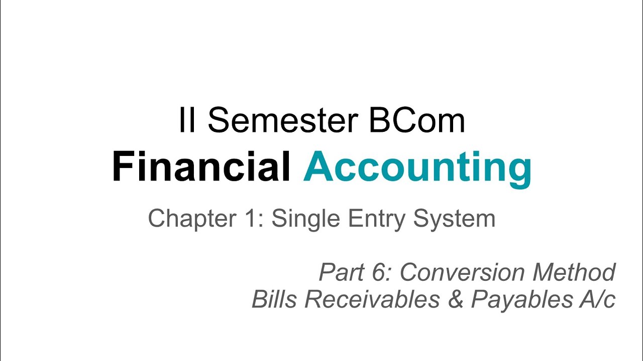 II Sem BCOM - Financial Accounting - part 6 - Conversion Method - Bills ...