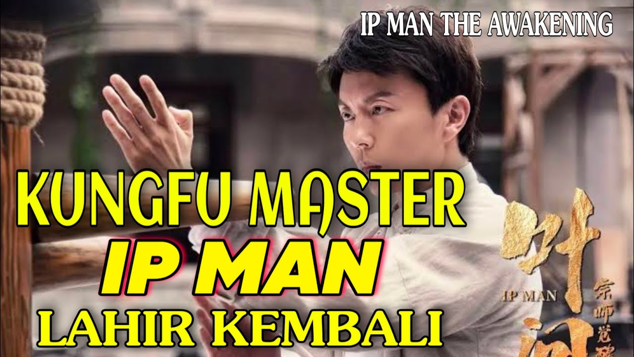 KUNGFU MASTER IP MAN MUNCUL KEMBALI MENUMPAS KEJAHATAN - ALUR FILM IP ...