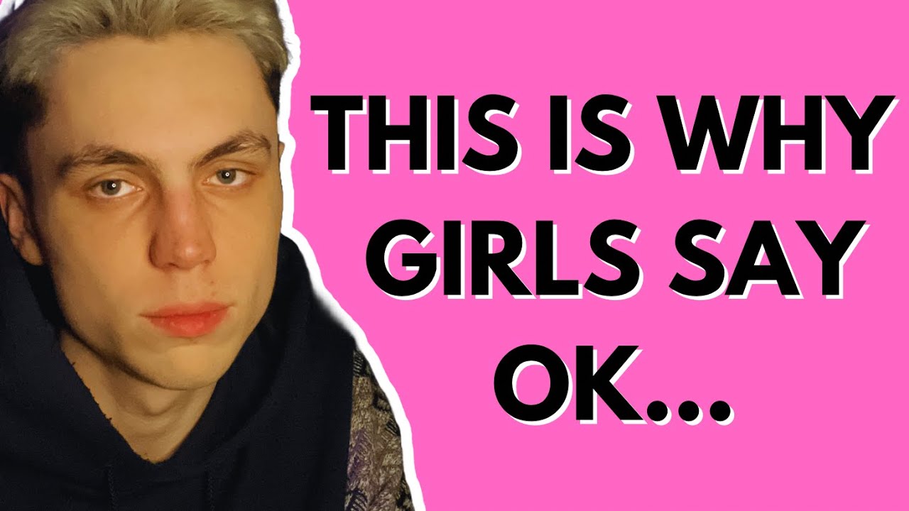 This Is Why Girls Say Ok - YouTube