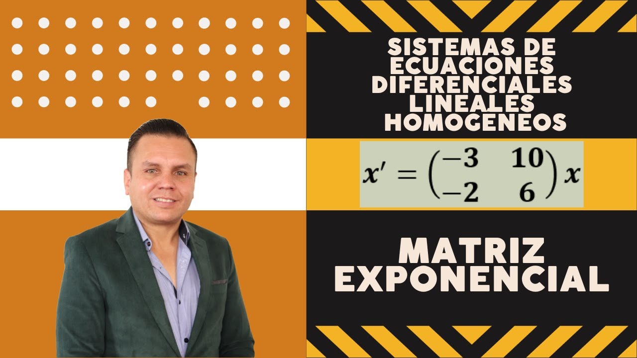 MATRIZ EXPONENCIAL: RESOLUCIÓN DE UN SISTEMA DE ECUACIONES ...