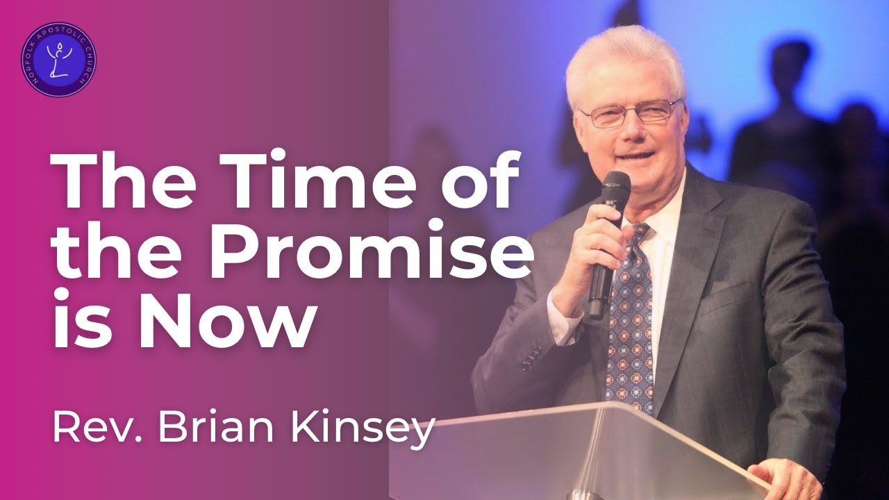 The Time of The Promise Is Now | Pastor Brian Kinsey - YouTube