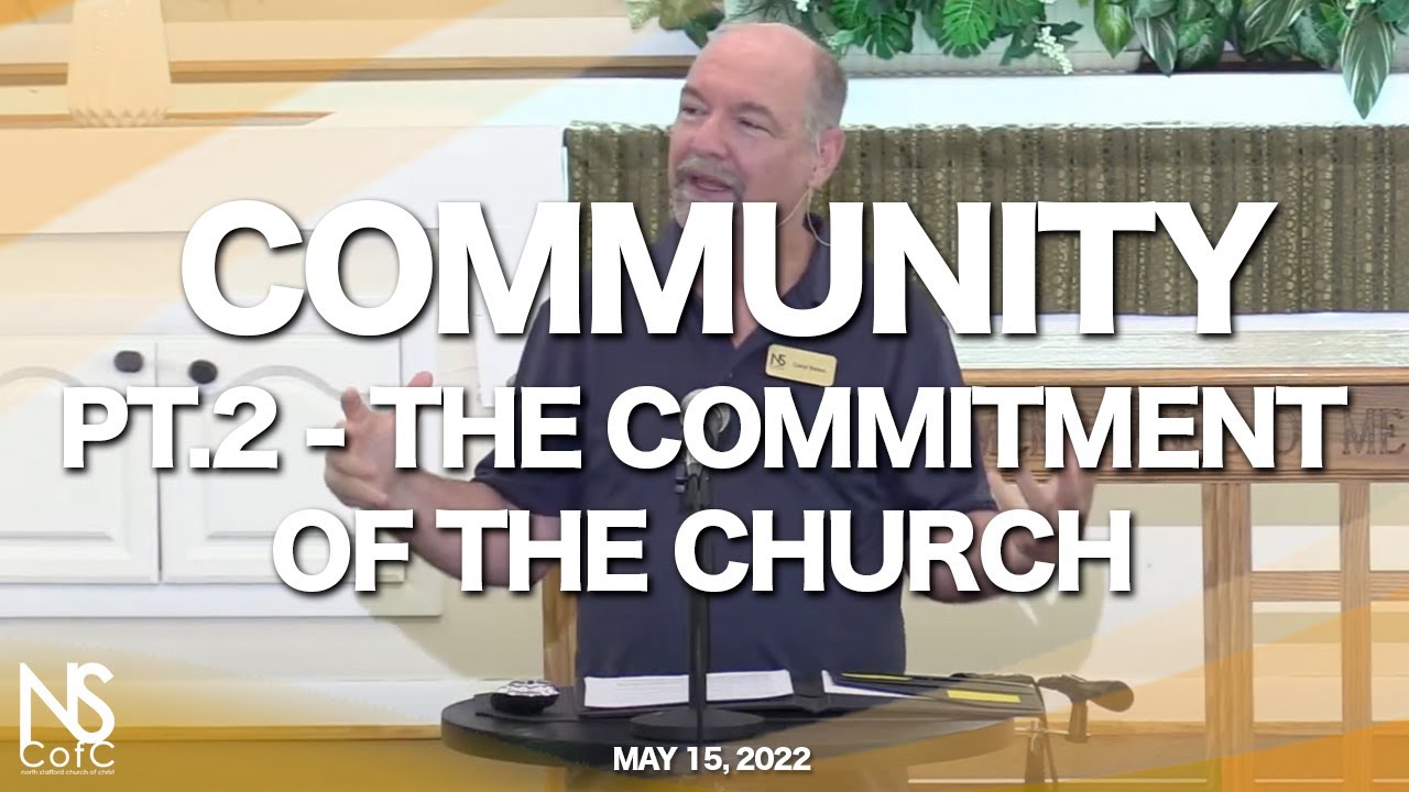 CommUnity Part 2 - The Commitment of the Church | Daryl Bates - May 15 ...