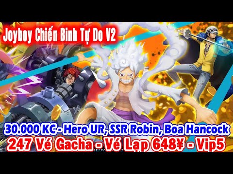GAME 5728: Joyboy Chiến Binh Tự Do V2 | Vé Lạp 648¥ - Hero UR, SSR Boa, Robin - 247Vé Gacha ...