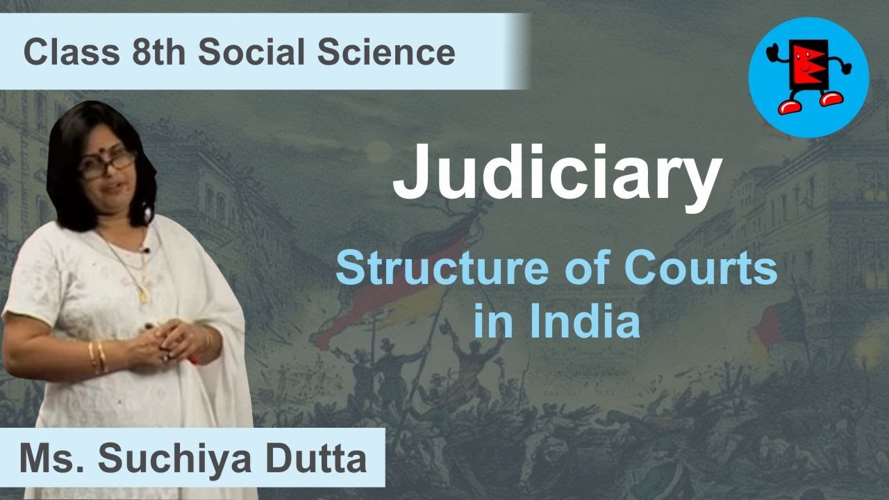 CBSE Class 8 Civics Judiciary Structure of Courts in India - YouTube
