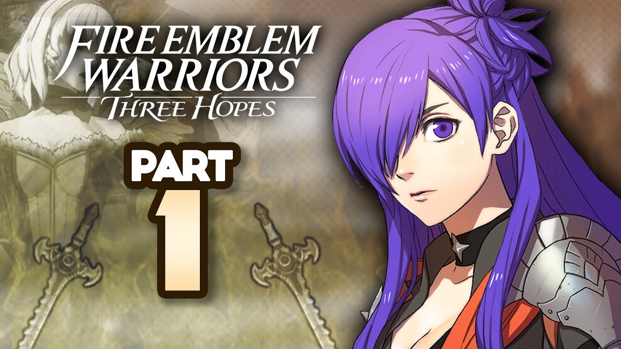 Part 1: Fire Emblem Warriors, Three Hopes - "Three Copes" - YouTube