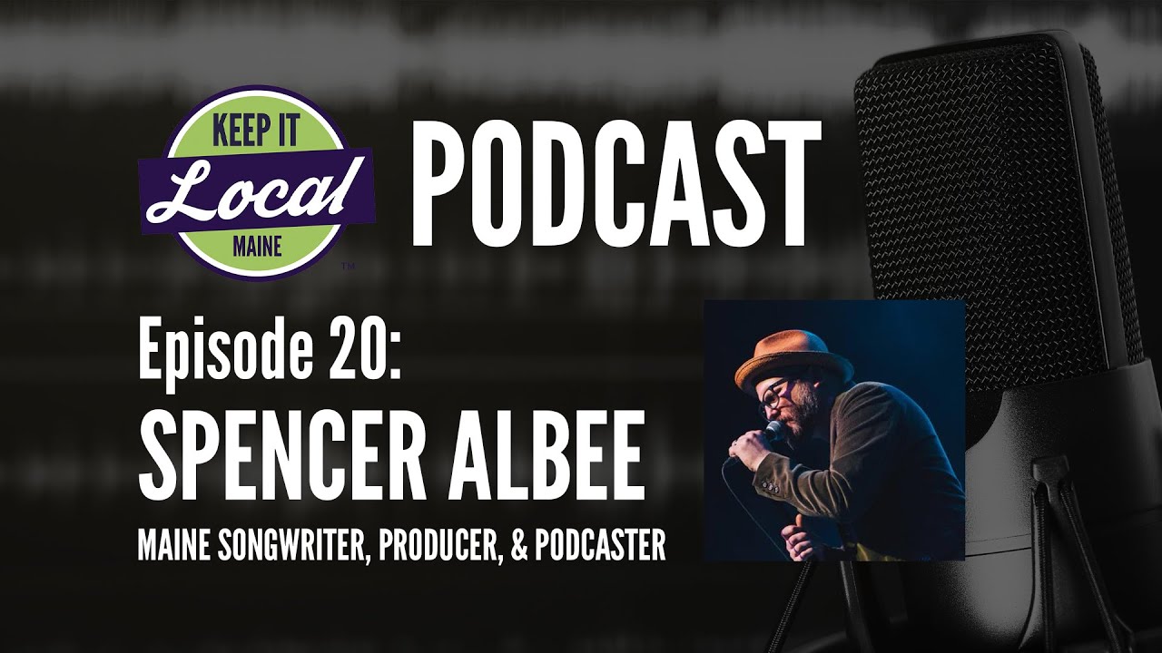 Episode 20, Pt 2: Spencer Albee - Maine Songwriter, Producer ...