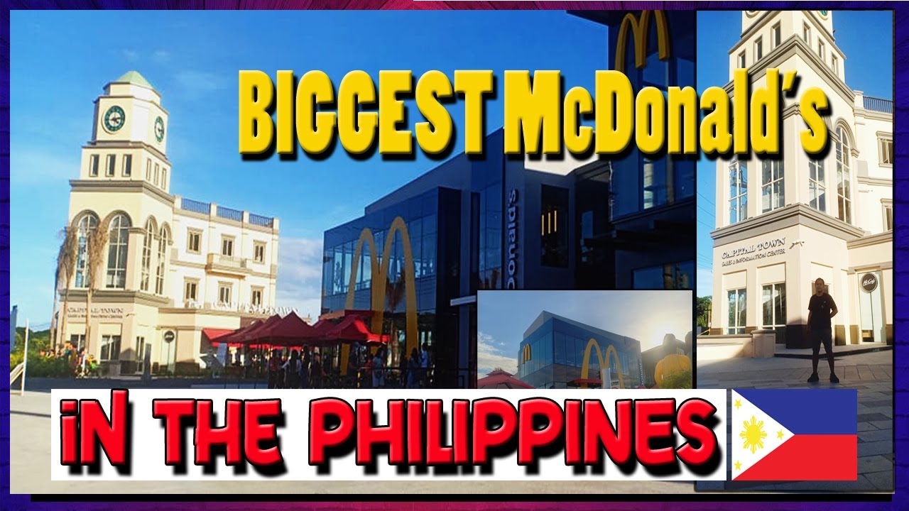BIGGEST MCDONALD'S IN THE PHILIPPINES | Capital Town City of San ...