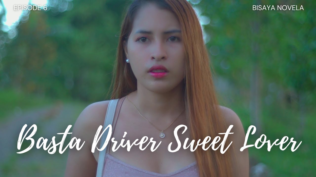 Basta Driver Sweet Lover Episode 6 | "Bugkot" - Bisaya Novela - YouTube