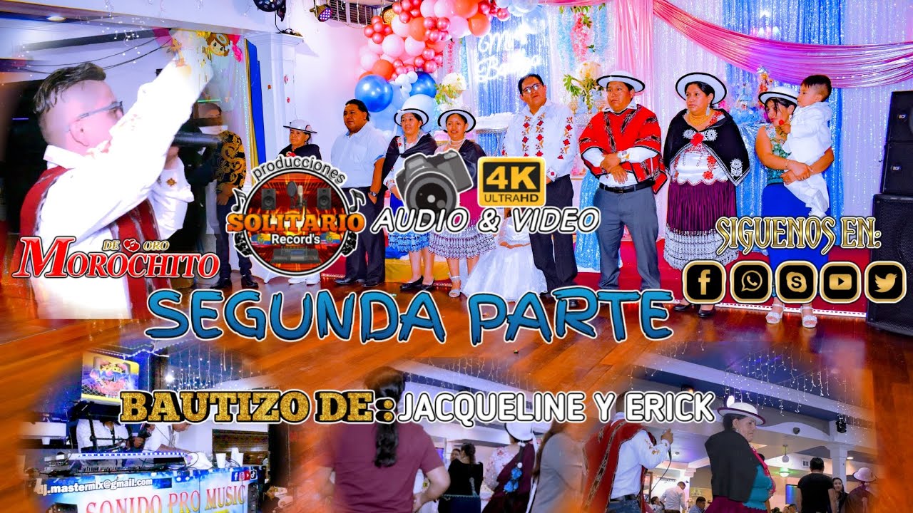 BAUTIZO DE JACKELINE & ERICK CURILLO SOLANO (SEGUNDA PARTE) - YouTube