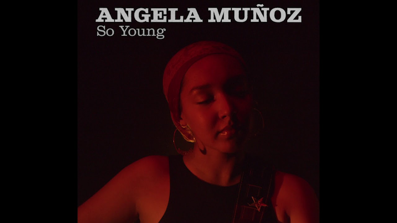 Angela Muñoz - "So Young" - YouTube