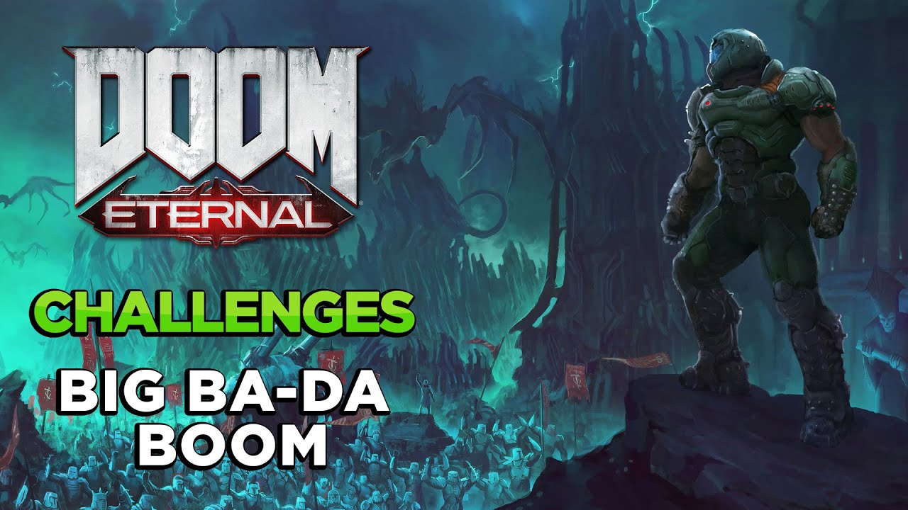 DOOM ETERNAL - Big Ba-Da Boom Challenge - PS4, XBOX, PC GUIDE - YouTube