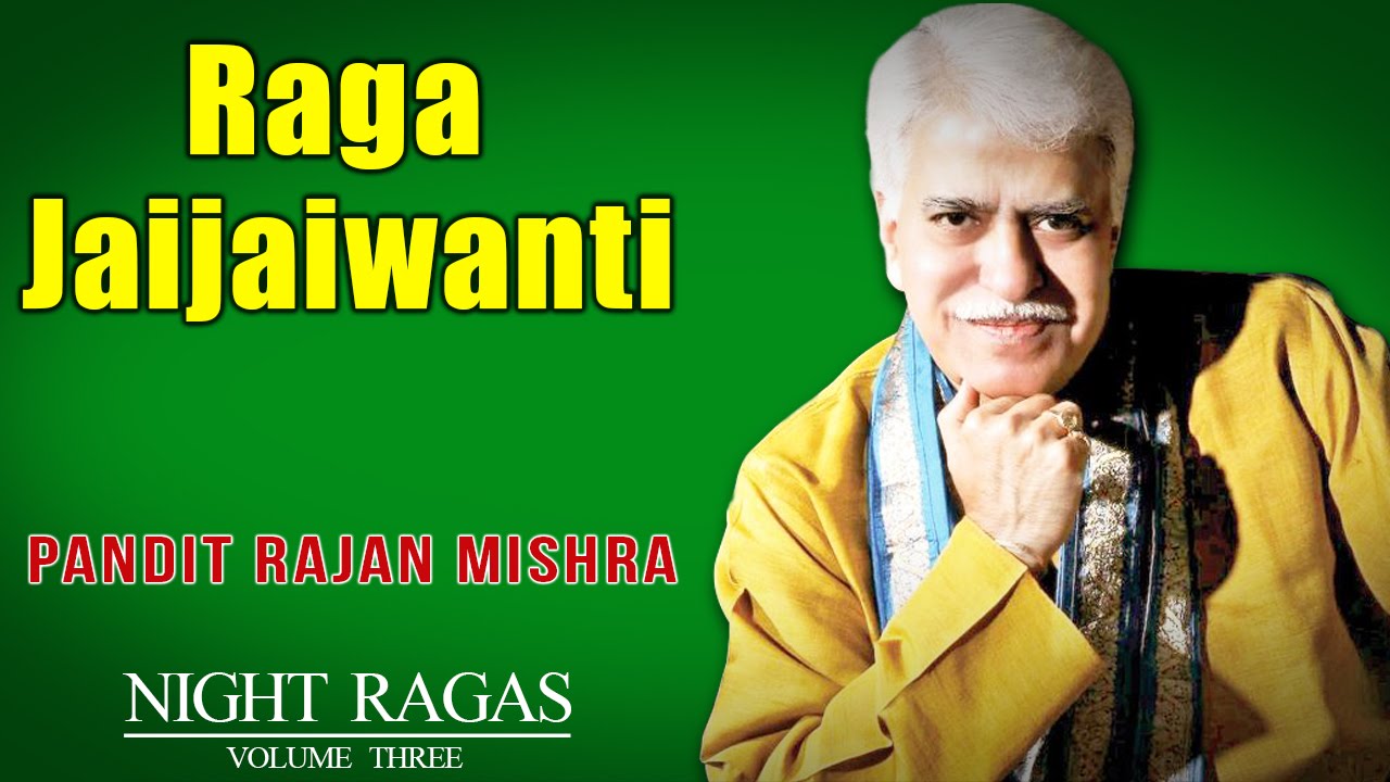 Raga Jaijaiwanti | Pandit Rajan Mishra | ( Album: Night Ragas ) | Music ...