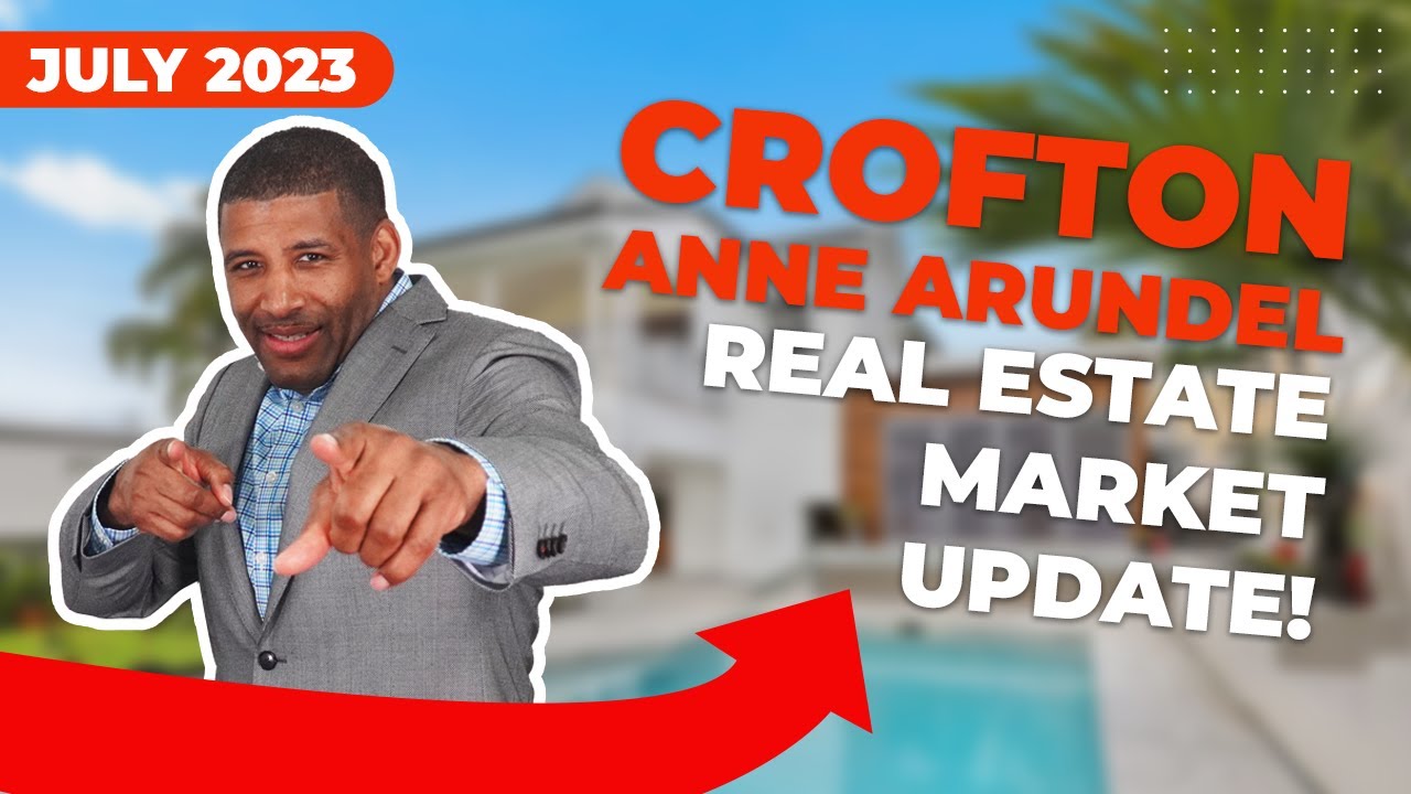 WHATS NEW! in the Crofton Real Estate Market in July 2023 - YouTube