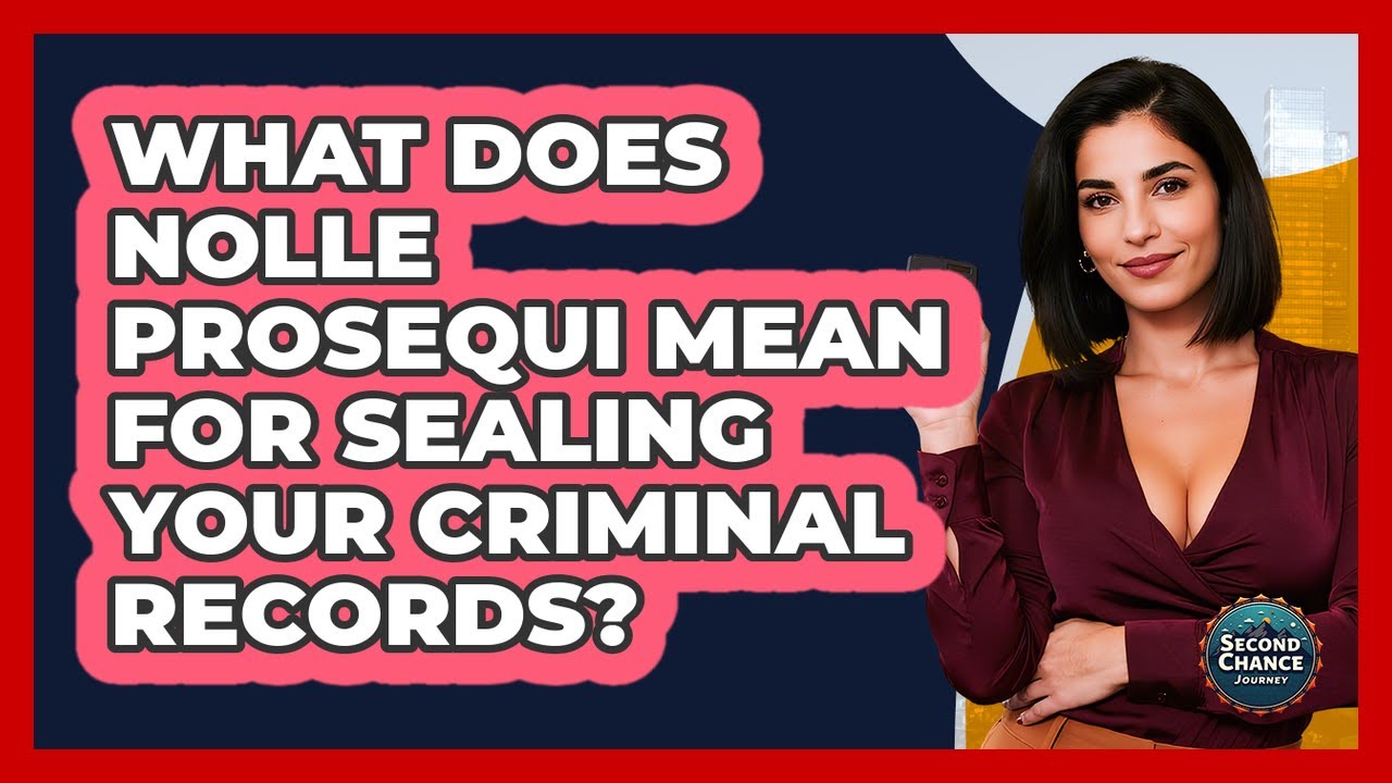 What Does Nolle Prosequi Mean For Sealing Your Criminal Records ...