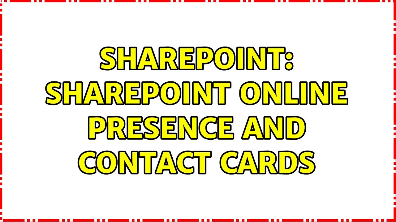 Sharepoint: Sharepoint Online Presence and Contact Cards - YouTube