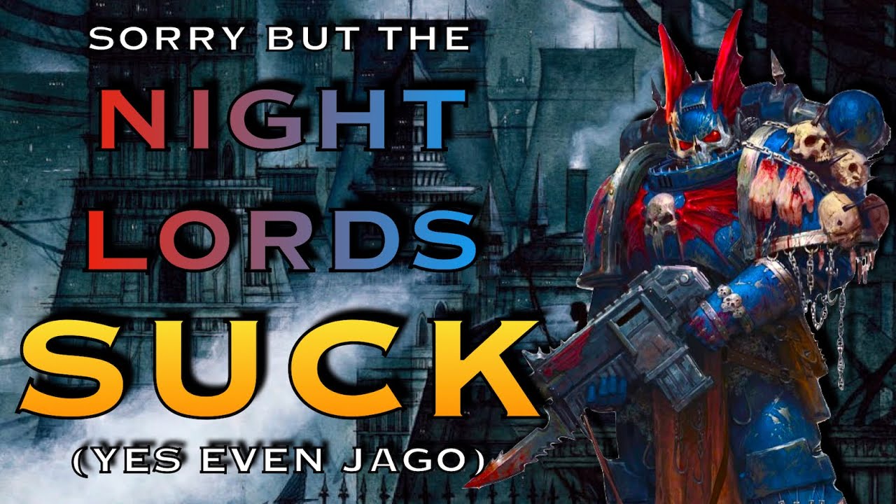 The Night Lords Suck (Yes Even Jago Sevatar) | Warhammer 40k Lore - YouTube