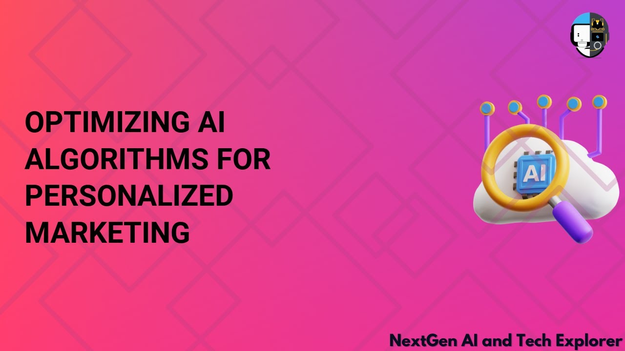 Optimizing AI Algorithms for Personalized Marketing - YouTube