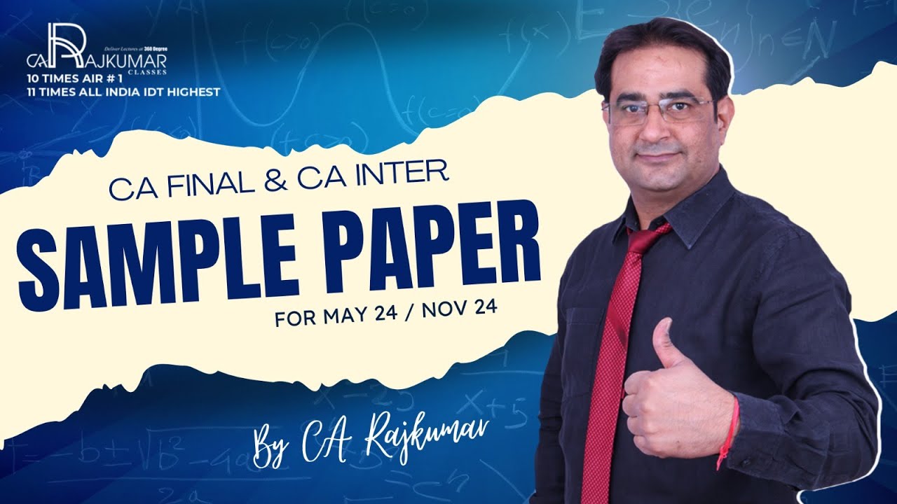 📚 CA Inter & Final Sample Papers May '24 & Nov '24 🎓 | CA Raj Kumar ...